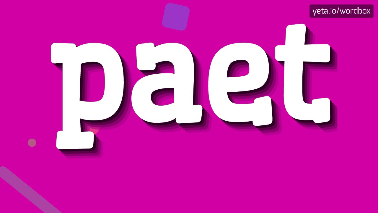 PAET - HOW TO PRONOUNCE IT!? - YouTube