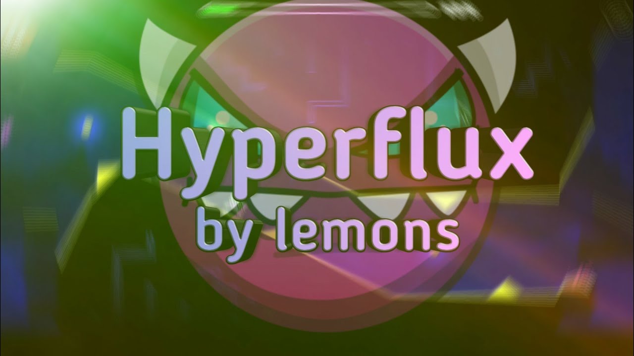 Hyperflux by lemons (very easy demon)Mobile NicerGD - YouTube