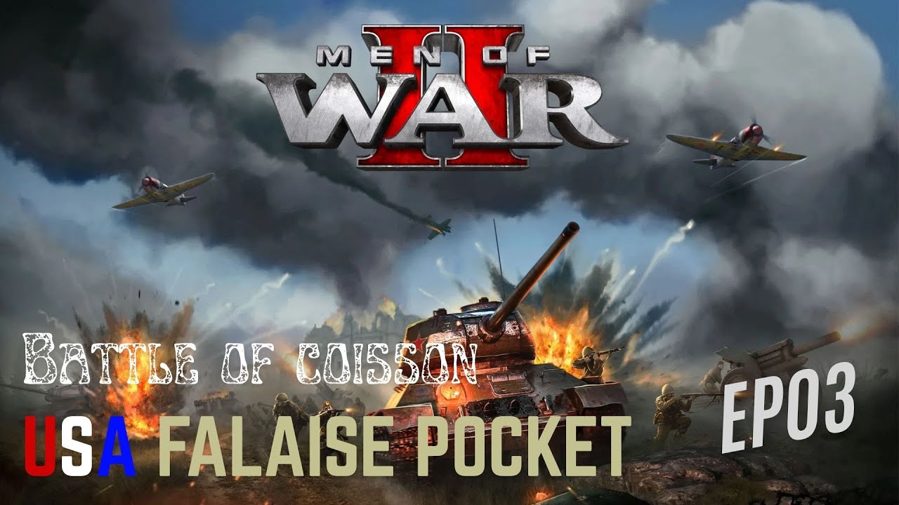 EP03 Men of War 2 USA The Falaise Pocket The Battle of Coisson EP03 ...