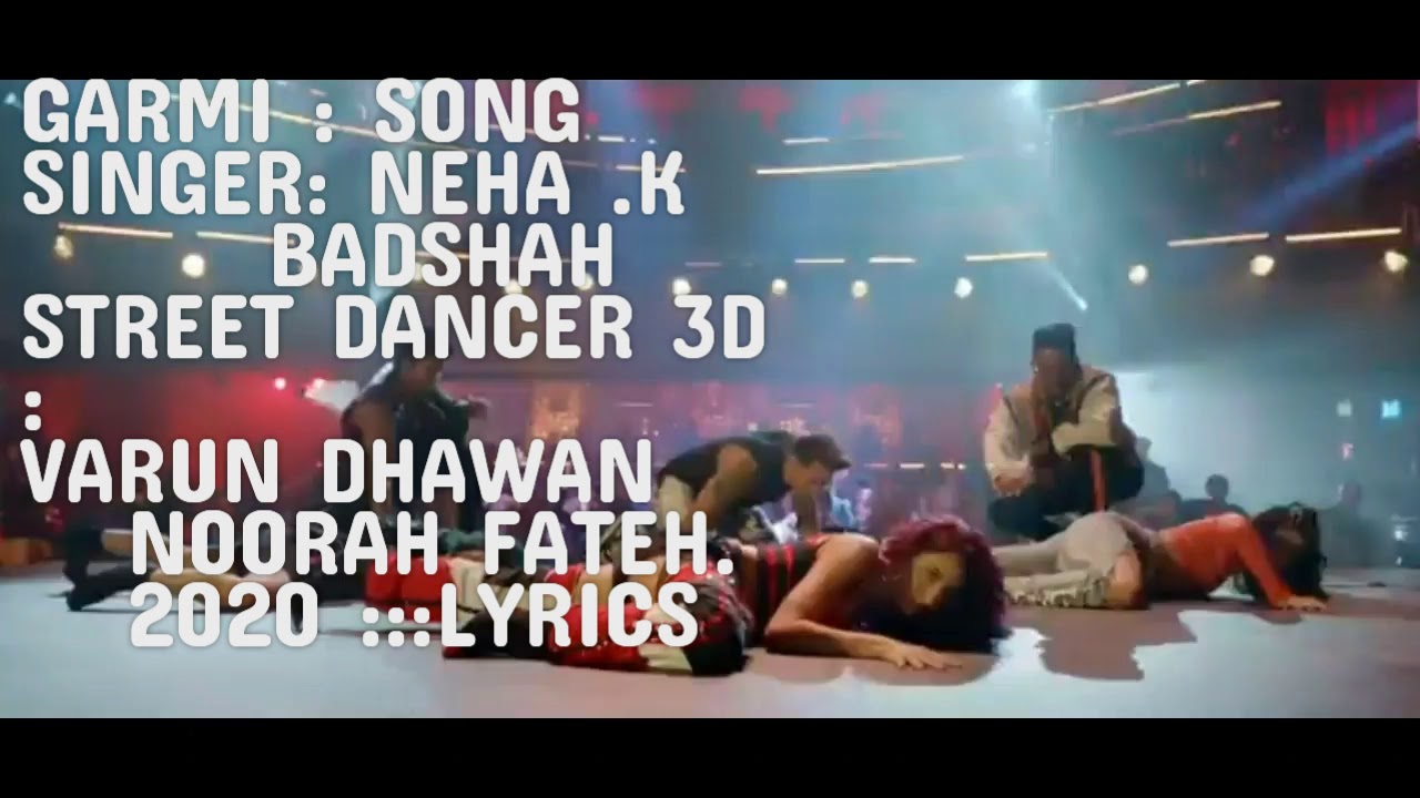 Garmi Full Song (Lyrics) _ Street Dancer 3D |Nora Fateh"Varun Dhawan ...