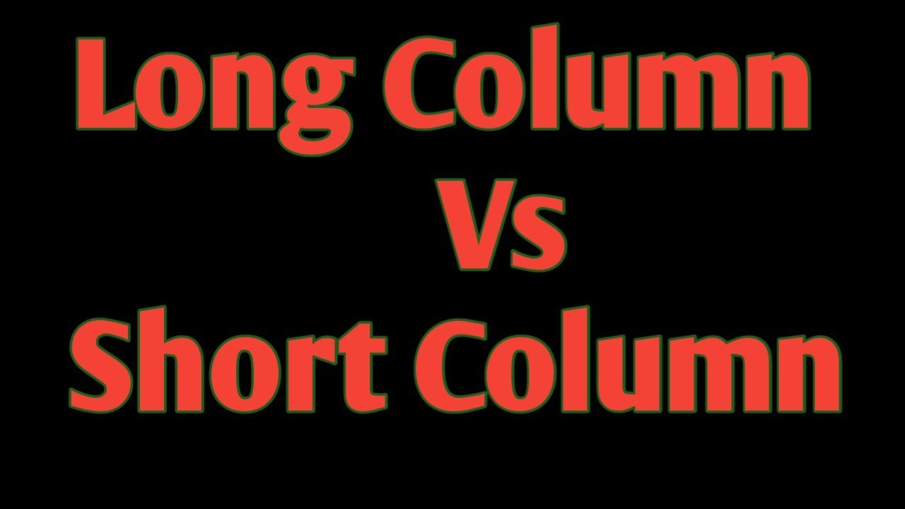 Difference between long column and short column | long column and short ...