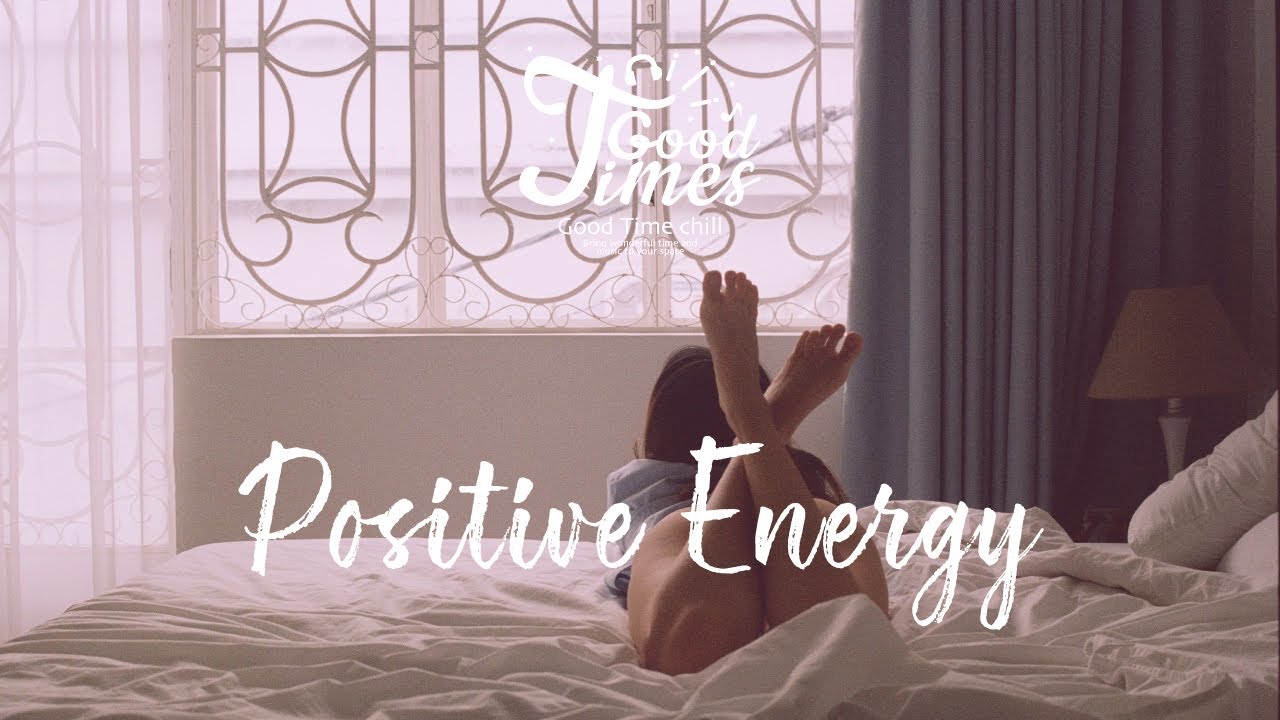 [playlist] Positive Energy | songs to boost your energy up - YouTube