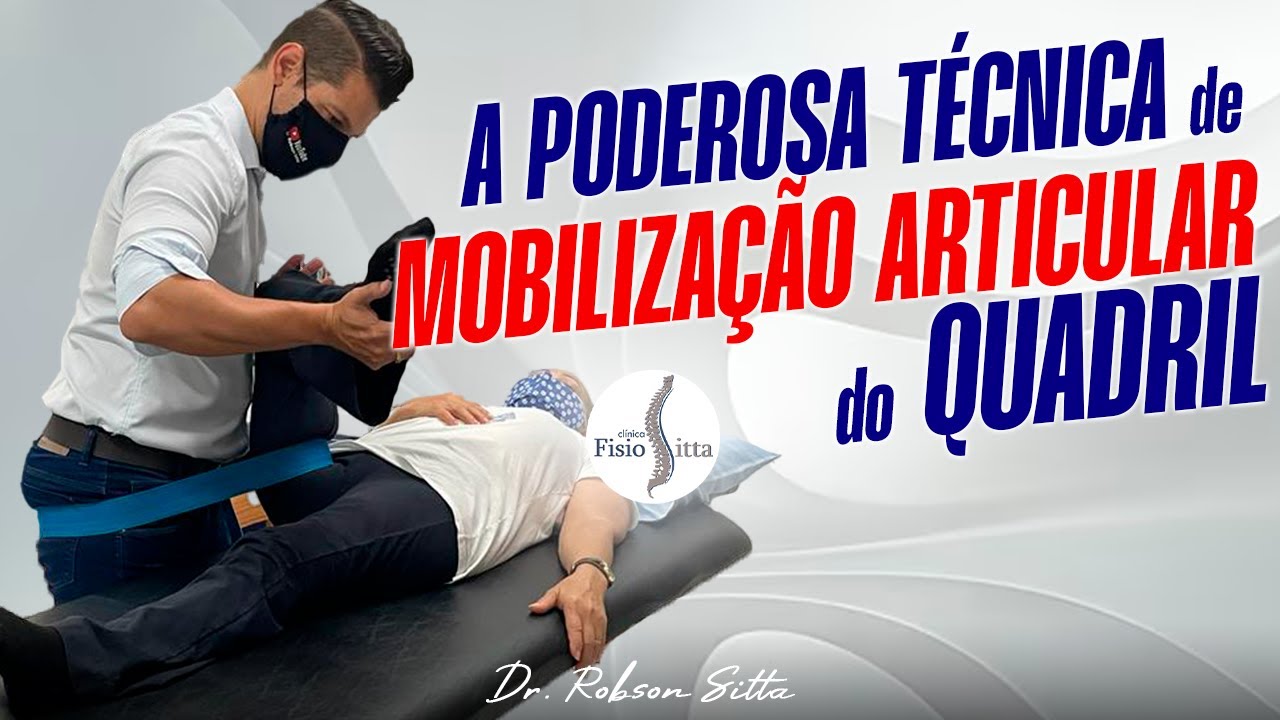 QUADRIL MOBILIZAÇÃO ARTICULAR COM MOVIMENTO ( MWM - MULLIGAN ) TERAPIA ...