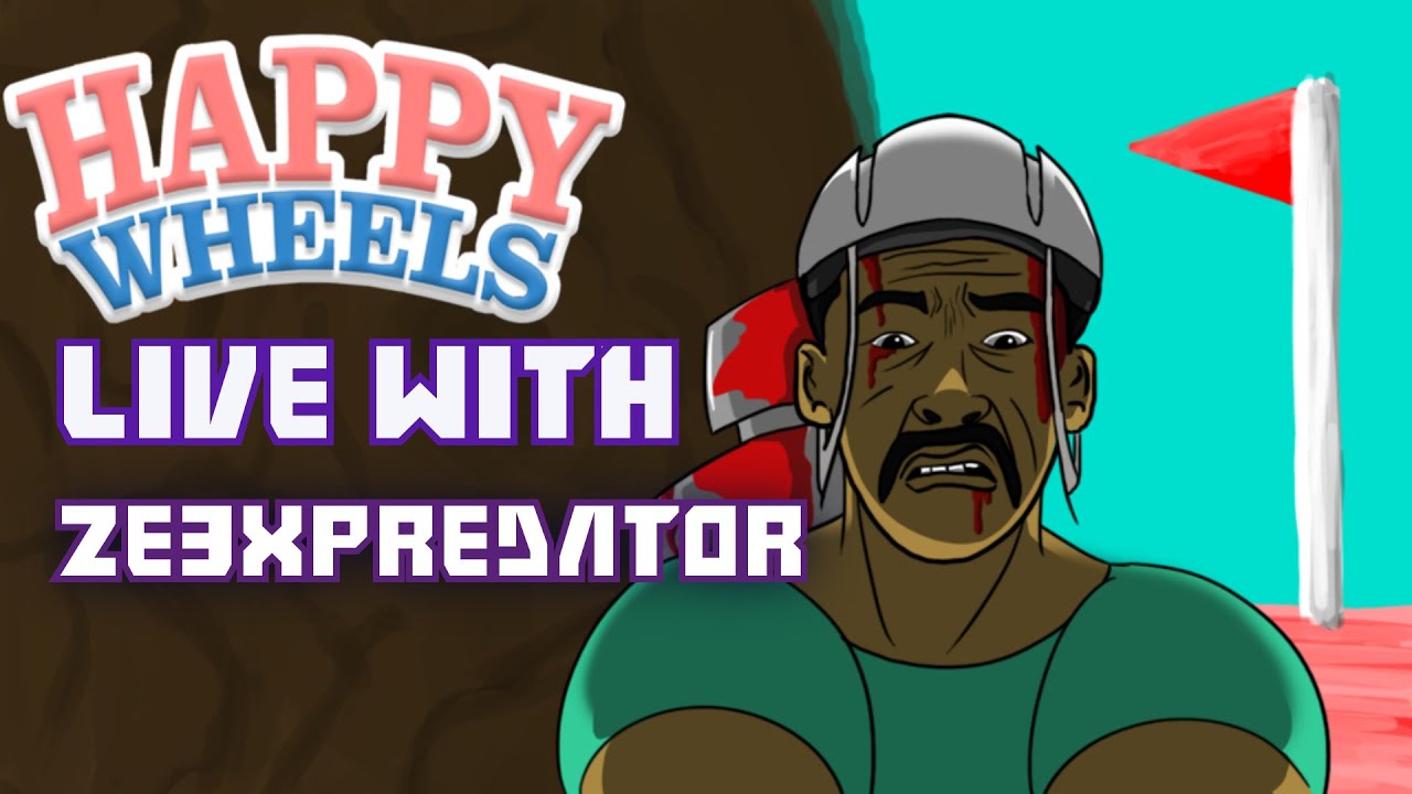 happy wheels live stream part 2 w/ze3xpredator *live* - YouTube