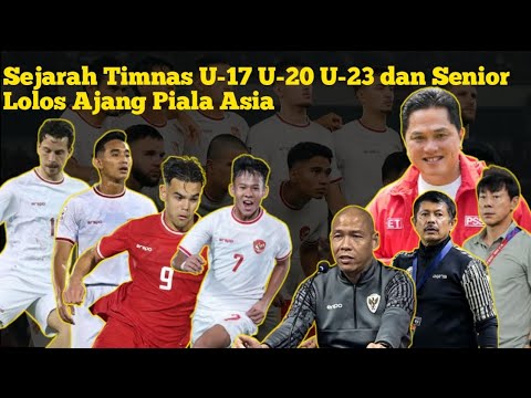 Sejarah Timnas U-17 U-20 U-23 dan SeniorLolos Ajang Piala Asia - YouTube
