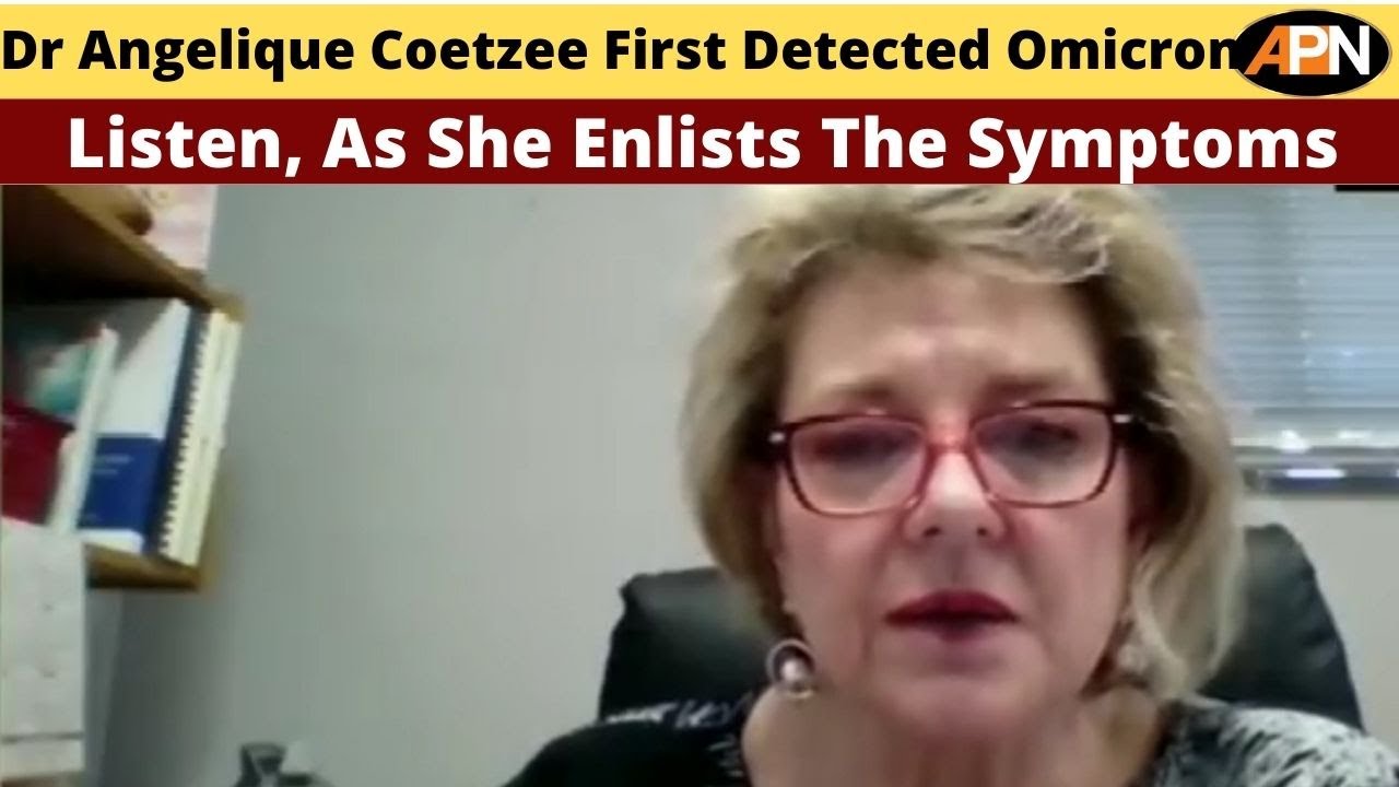 Watch: Dr Angelique Coetzee Who Discovered The Omicron Variant, Enlists ...
