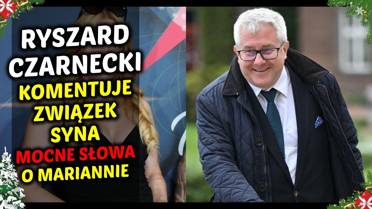Ryszard Czarnecki skomentował nowy związek syna Padły mocne słowa o ...