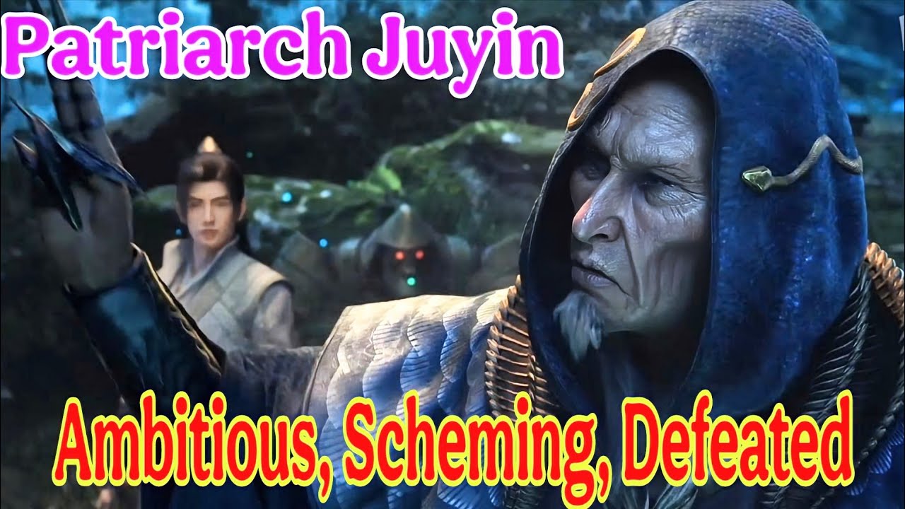 ANCESTRAL MASTER JUYIN: The First Vicious Villain Who Made HAN LI Run ...