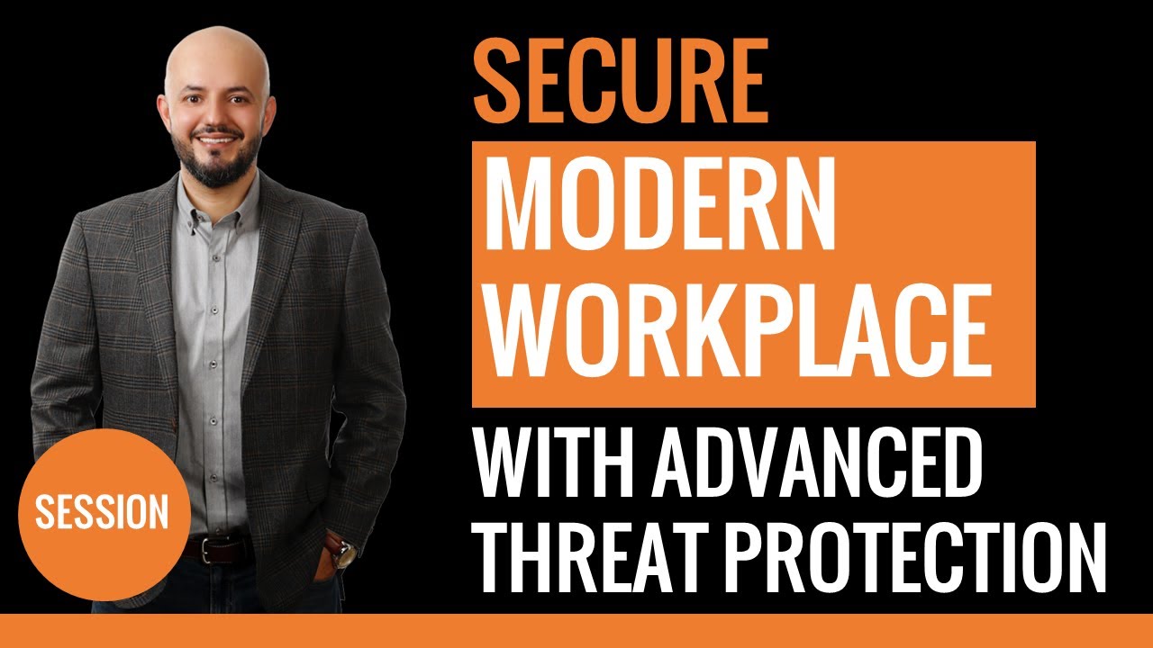 Secure Modern Workplace with Microsoft 365 Advanced Threat Protection ...