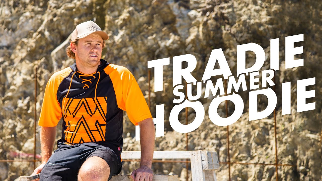Tradie Summer Hoodie - YouTube