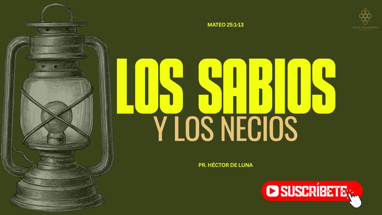 LOS SABIOS Y LOS NECIOS | PR. HÉCTOR DE LUNA - YouTube