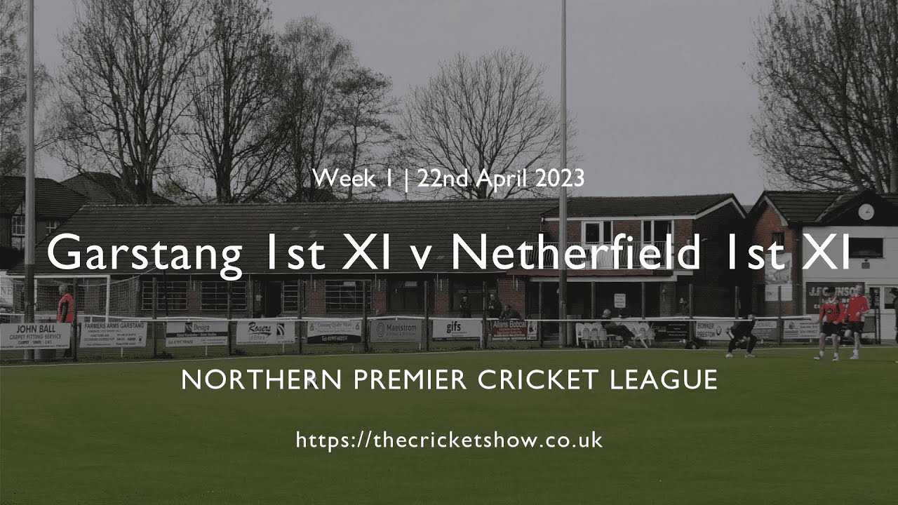 Garstang CC v Netherfield CC - Northern Premier Cricket League - YouTube