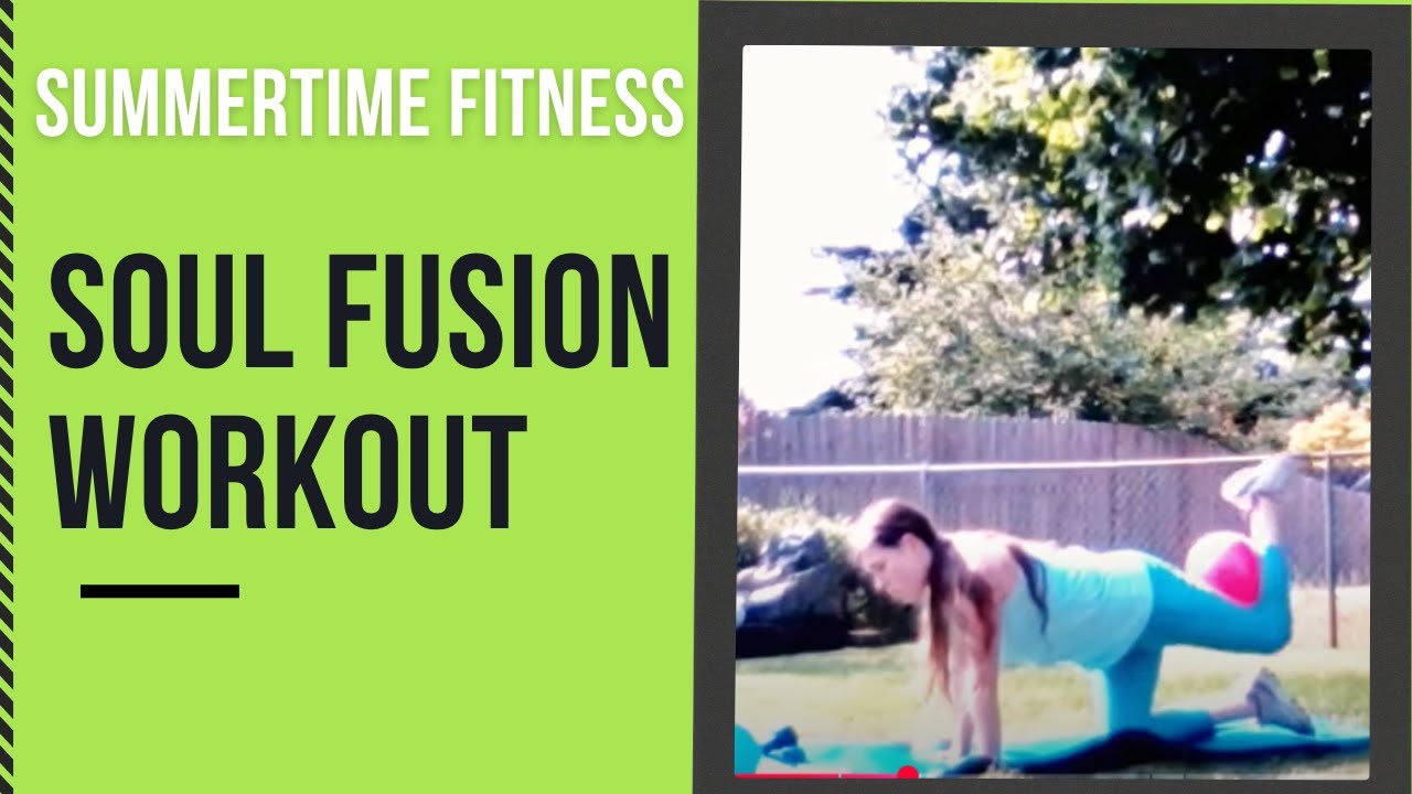 Summertime Fitness - 45 Minute Soul Fusion Workout with a Magic Circle ...