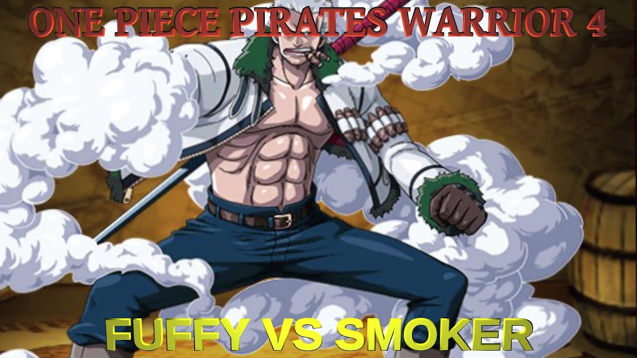 ONE PIECE PIRATES WARRIOR 4 [LUFFY VS SMOKER] - YouTube