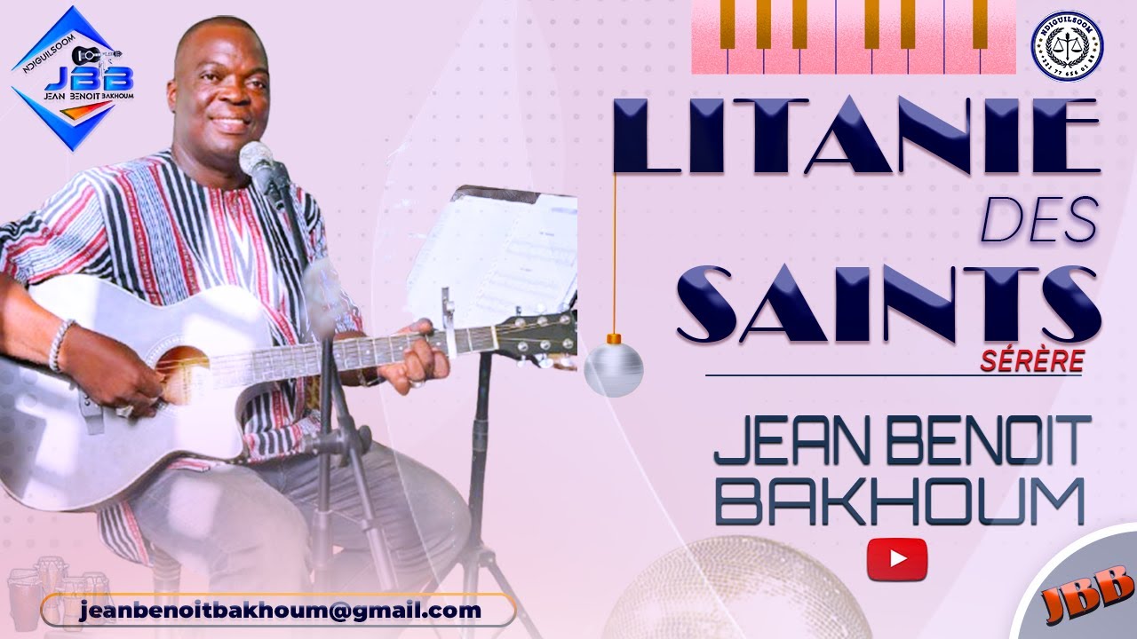 LITANIE DES SAINTS SERERE - UN CHANT LITURGIQUE DE JEAN BENOIT BAKHOUM ...