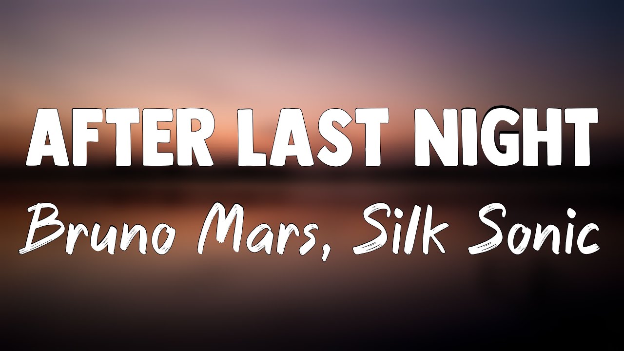 After Last Night (With Thundercat & Bootsy Collins) - Bruno Mars, Silk ...