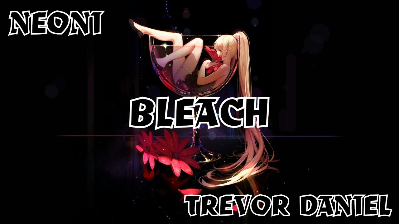 NEONI x Trevor Daniel - BLEACH「Sub Español」 - YouTube Music