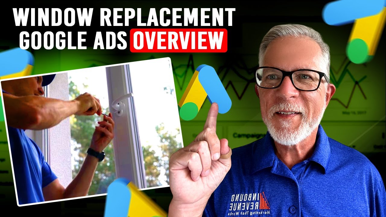 Window Replacement Google Ads Overview | Google Ads Tutorial | Google ...