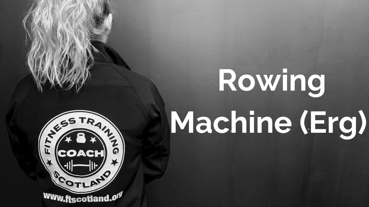 Rowing Machine (Erg) - Fitness Training Scotland Online Training Aid ...