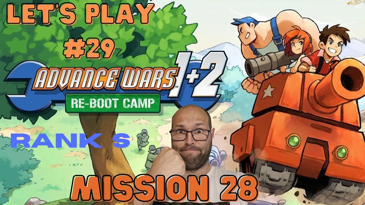 Advance Wars 1+2 Re-Boot Camp : Mission 28. Let's Play #29 A NOUS LE ...