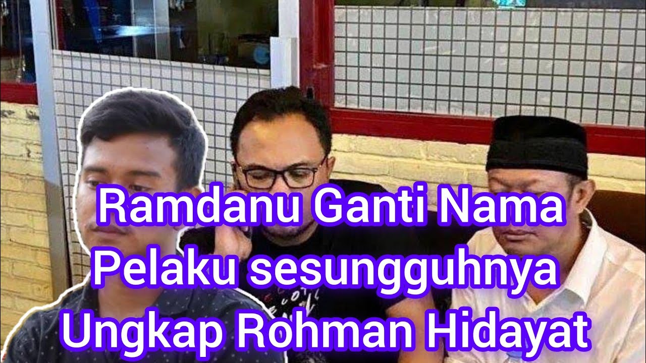 DANU GANTI NAMA PELAKU SESUNGGUHNYA.UNGKAP ROHMAN HIDAYAT - YouTube