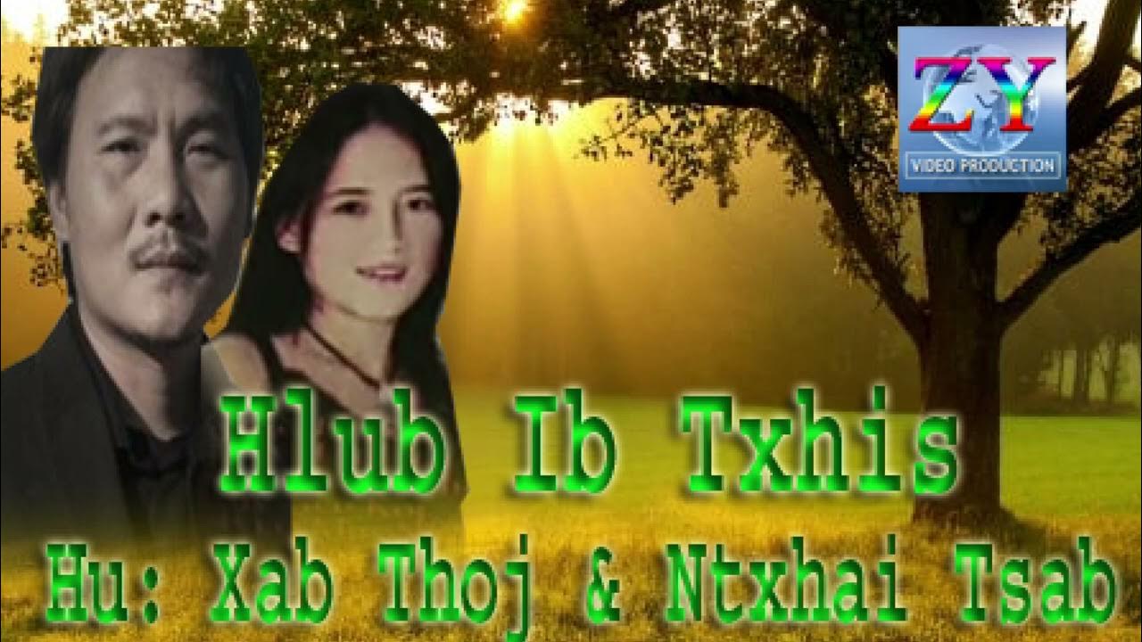 Hlub Ib Txhis Hu Xab Thoj & Ntxhai Tsab - YouTube