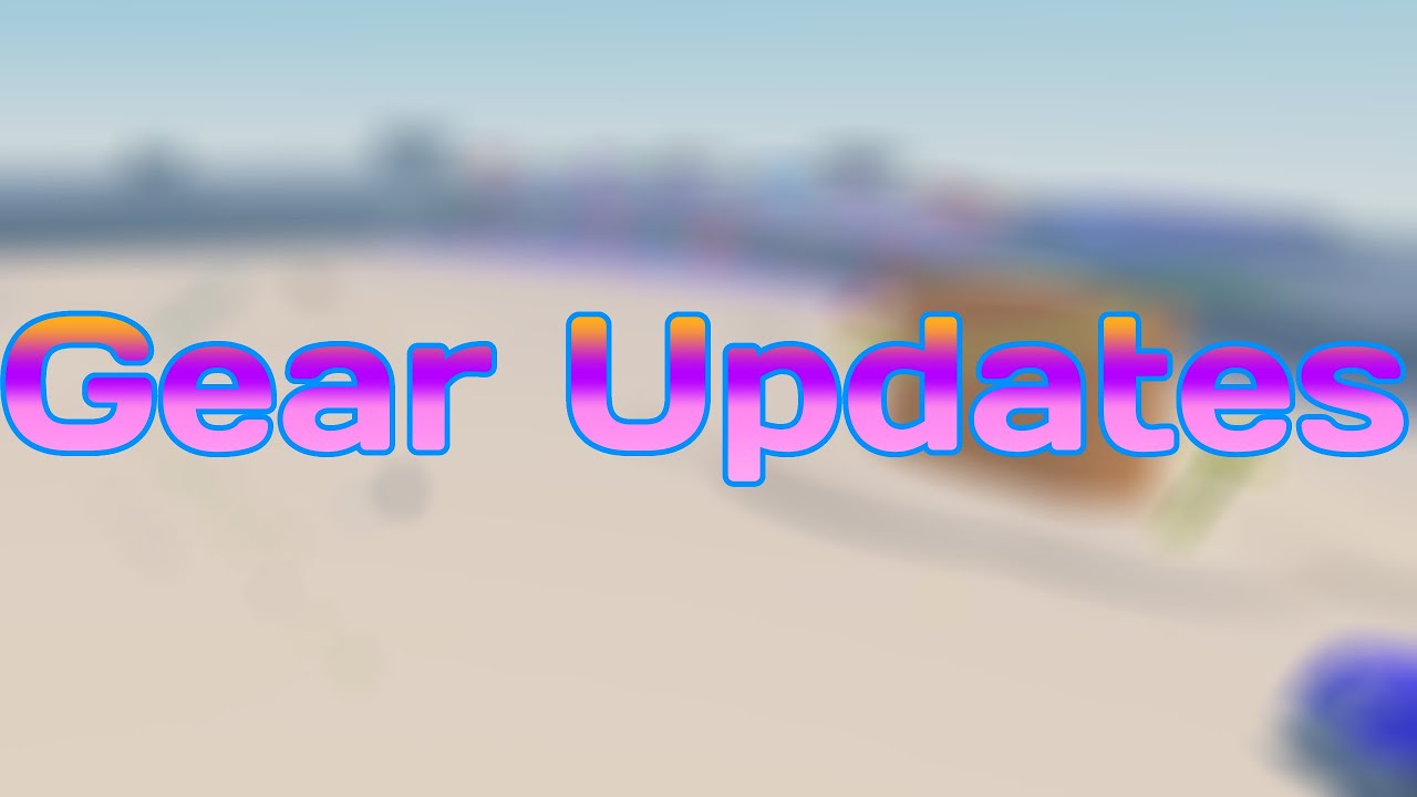 Testing some Gear Updates Gears! | Roblox | Gear Updates - YouTube
