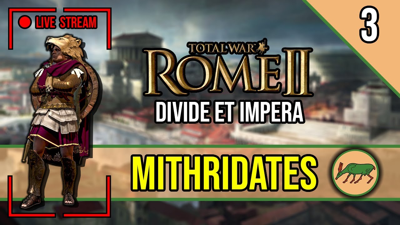 Mithridates Soter (Saviour) - ROME 2 Total War ~ Live Stream ...