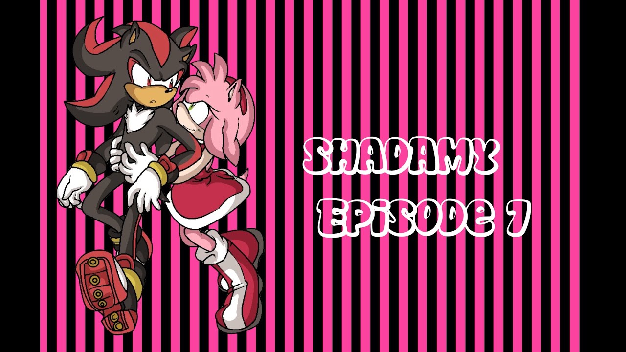 ShadAmy - Episode 7 - YouTube