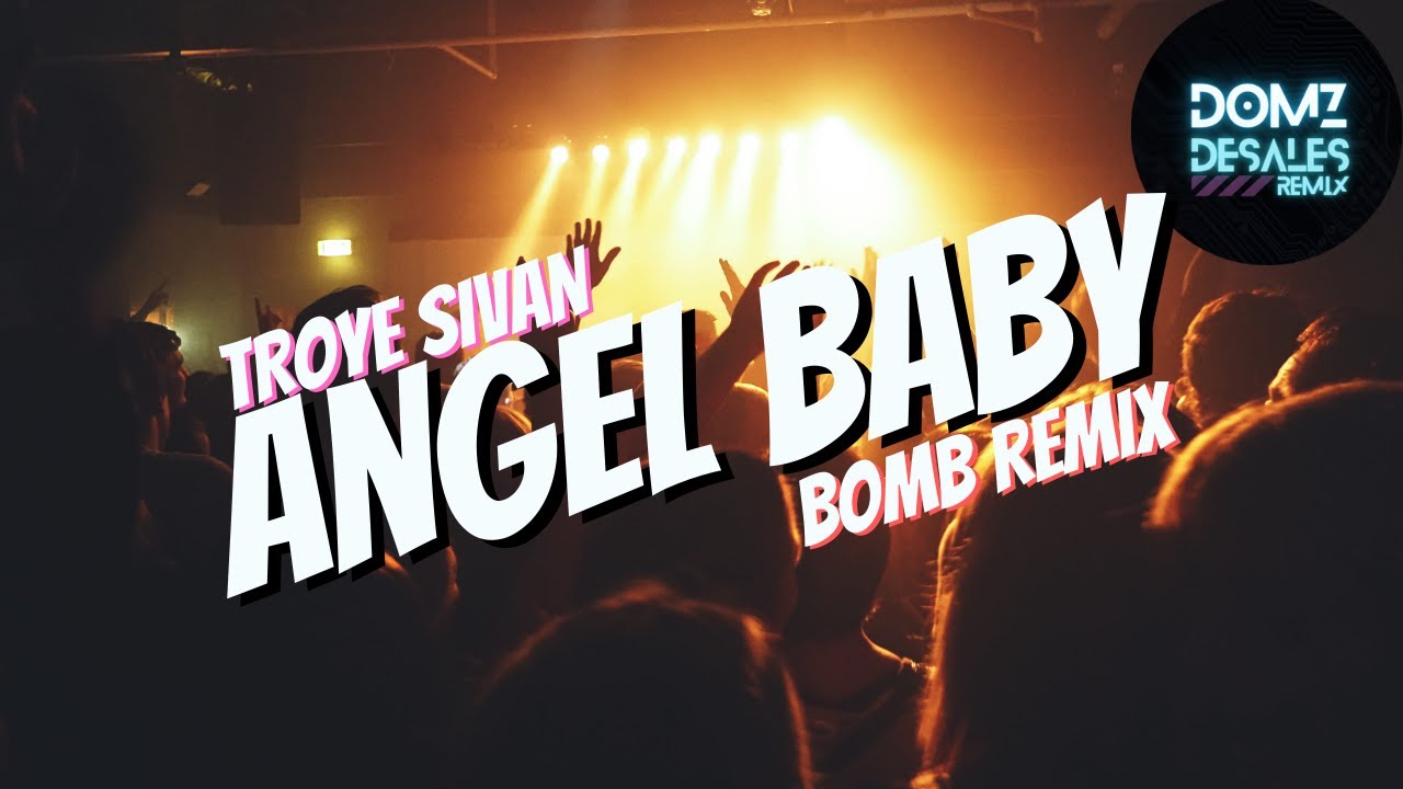 ANGEL BABY TROYE SIVAN | TIKTOK TREND | BOMB REMIX | DOMZ DESALES - YouTube
