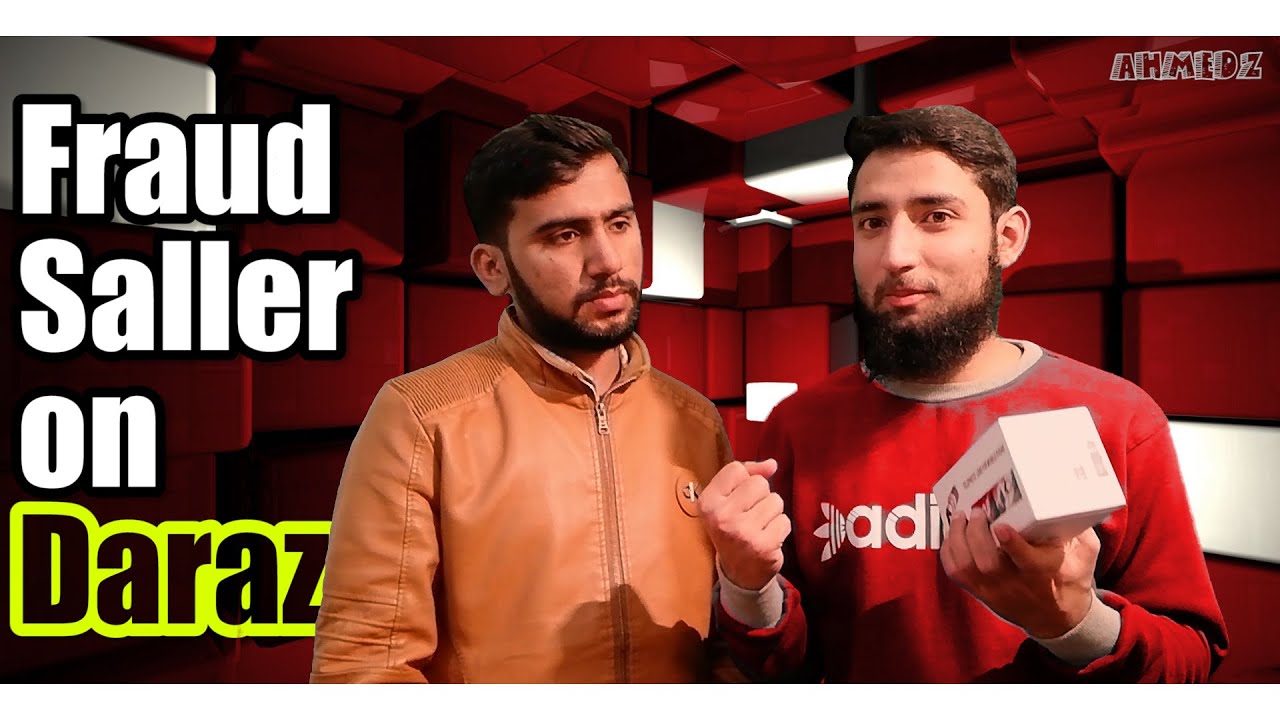 Dear Fraud Sallers Of Daraz - Daraz Wrong Product | Ahmedz - Return ...