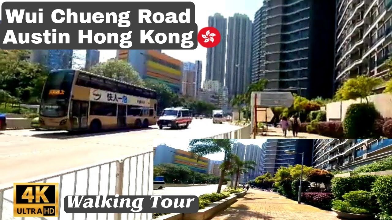 Wui Cheung Road Austin, West Kowloon Hong Kong 4K Walking Tour - YouTube