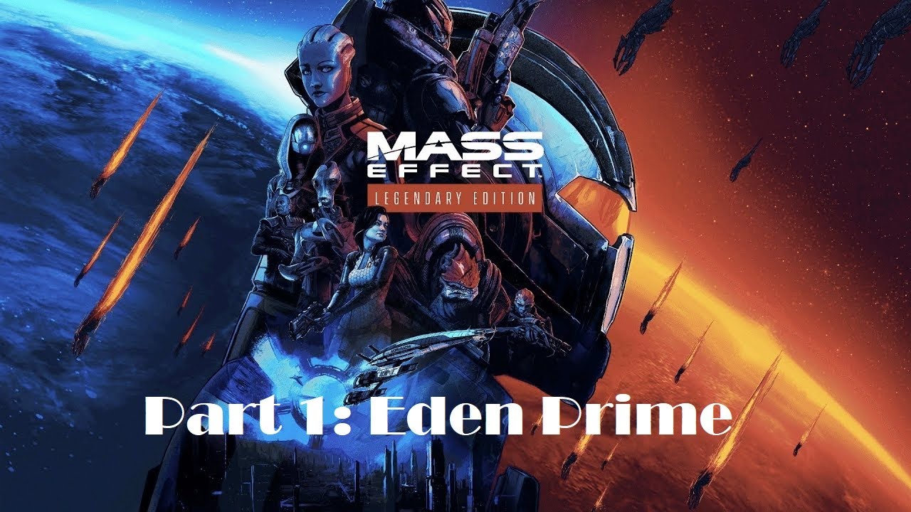 Mass Effect Legendary Edition Part 1 Eden Prime Youtube
