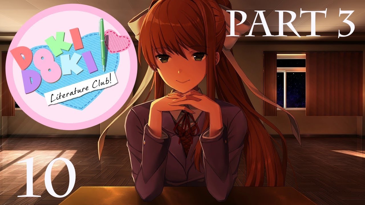 MONIKA'S ENDING | Doki Doki Literature Club | Part 3 | 10 | - YouTube