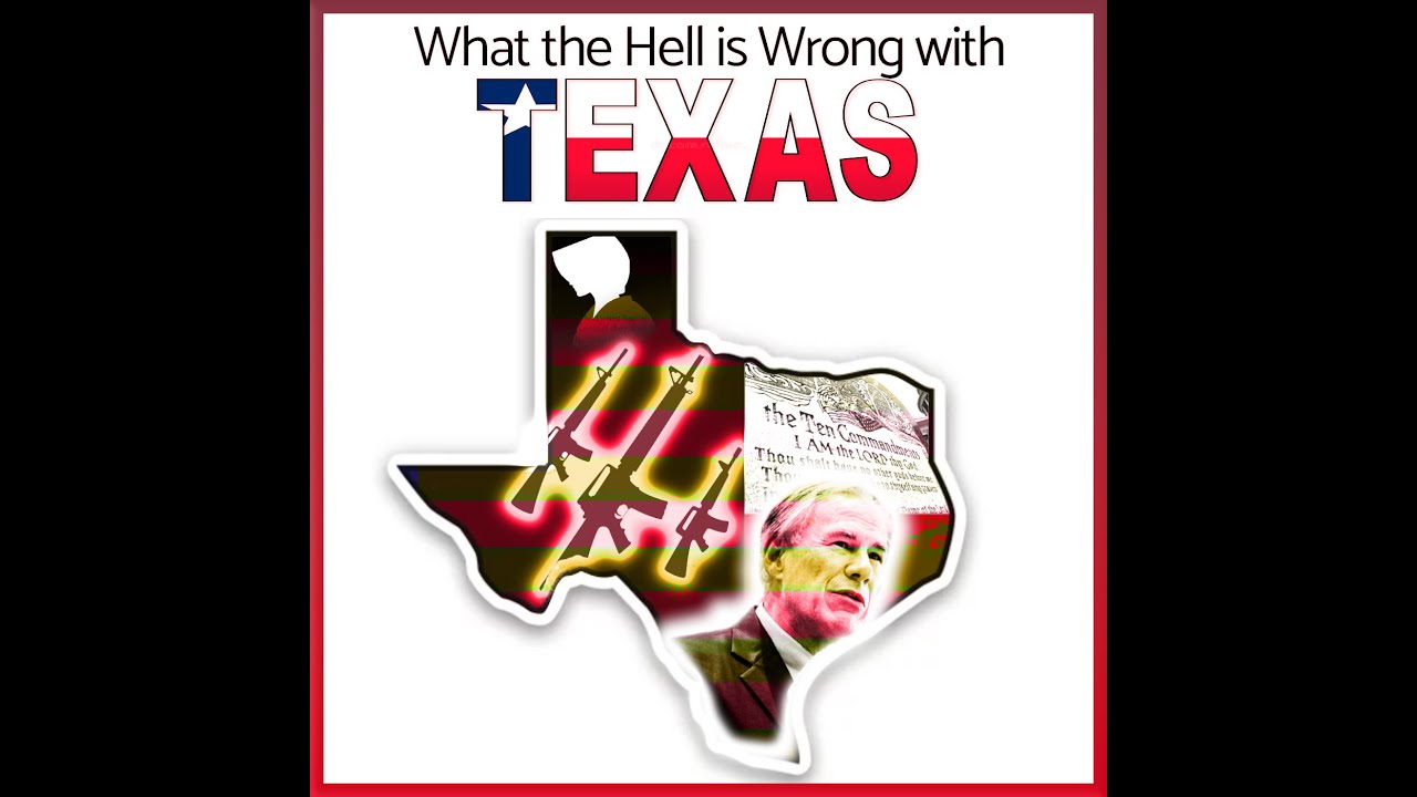 What the Hell is Wrong with Texas? - YouTube