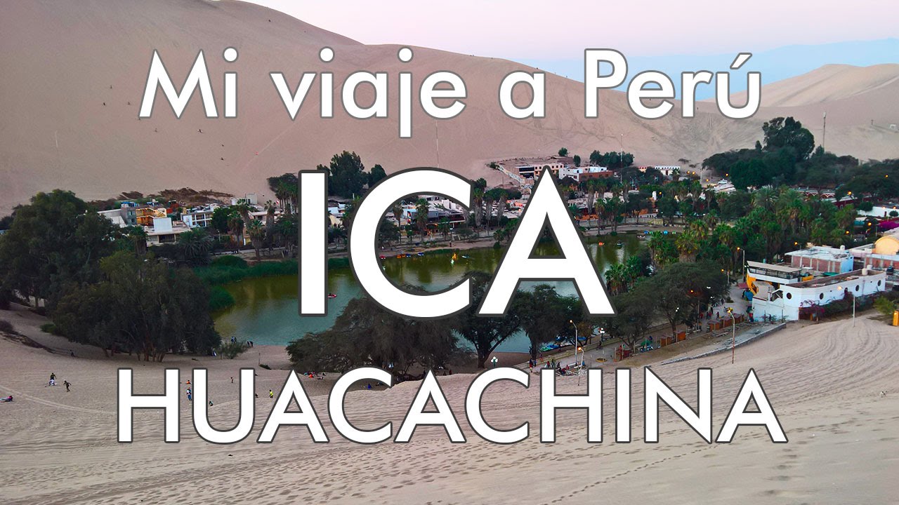 Mi viaje a Perú - 4 - Ica / Huacachina - YouTube