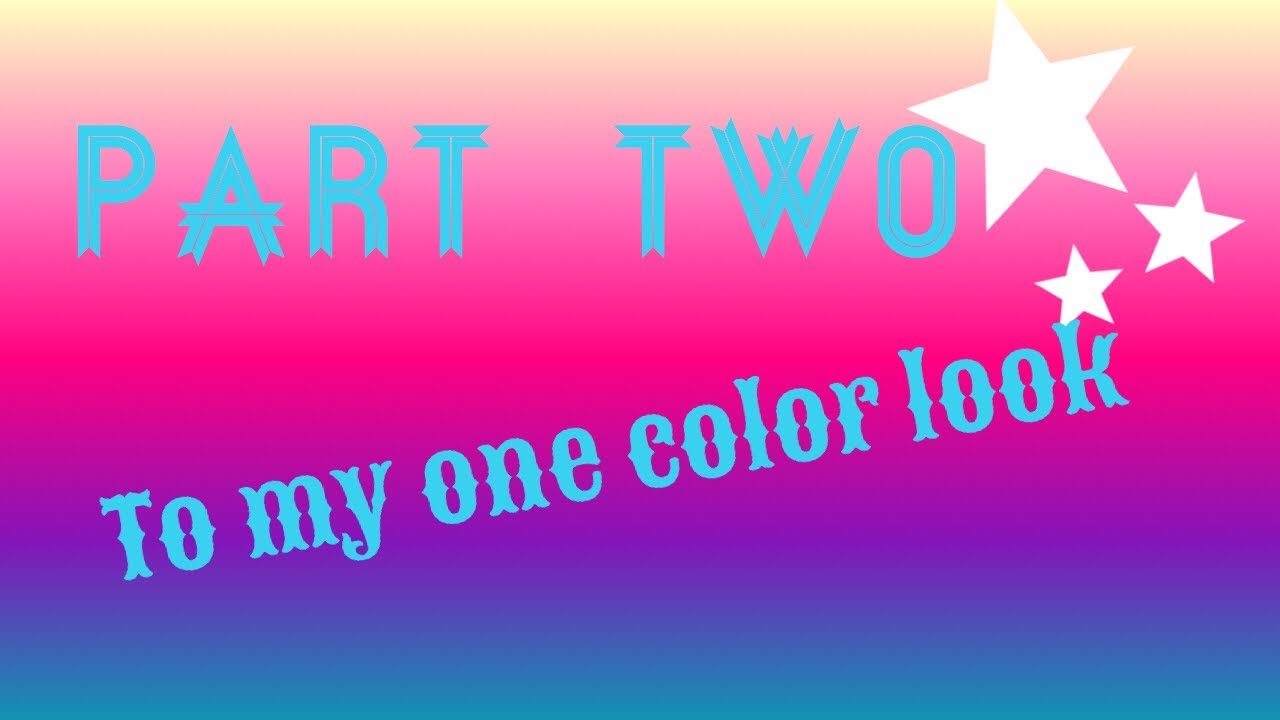 Part 2 of my one color look - YouTube