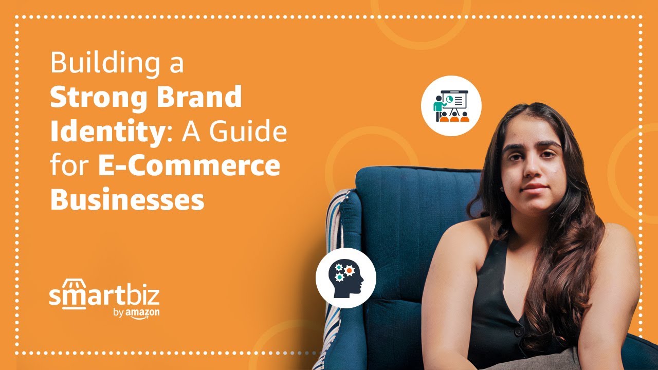 Building a Strong Brand Identity: A Guide for E-Commerce Businesses | Smart Commerce by Amazon ...
