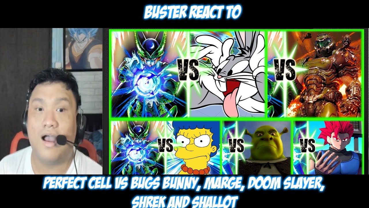 Buster Reacts to | Perfect Cell Vs Bugs Bunny, Marge, Doom Slayer ...