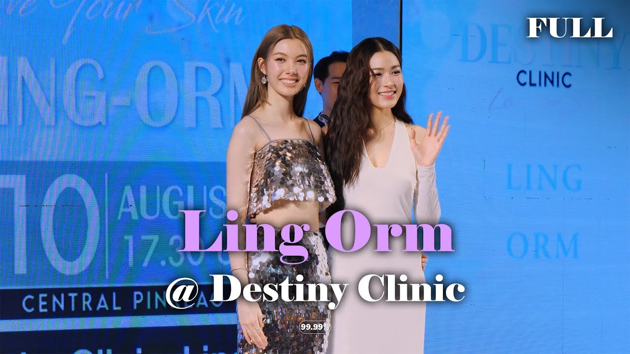[4K FULL] LingOrm - Destiny Clinic x LingOrm @ Central Pinklao - YouTube