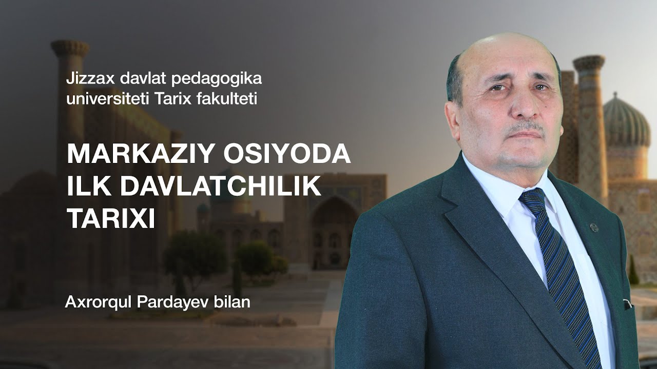 Tarix fakulteti Axrorqul Pardayev. Mavzu: Markaziy osiyoda ilk davlatchilik tarixi. - YouTube