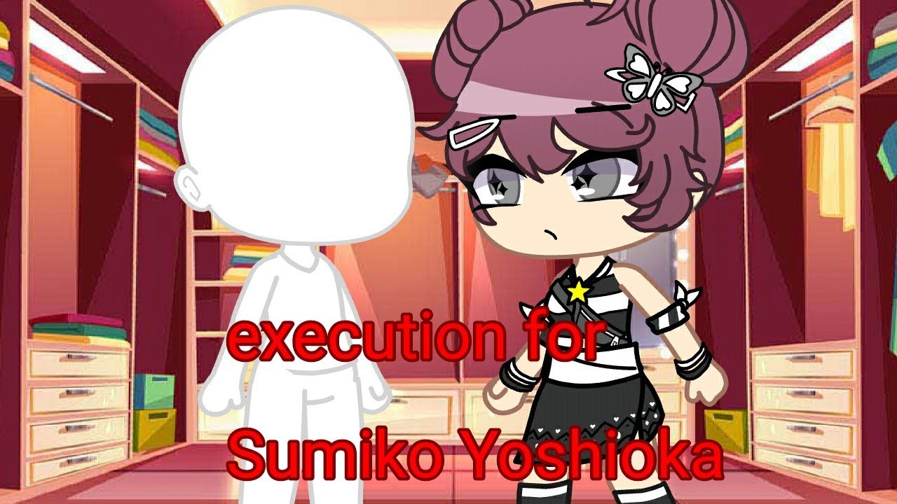 execution for Sumiko Yoshioka gacha club danganronpa fanronpa ...
