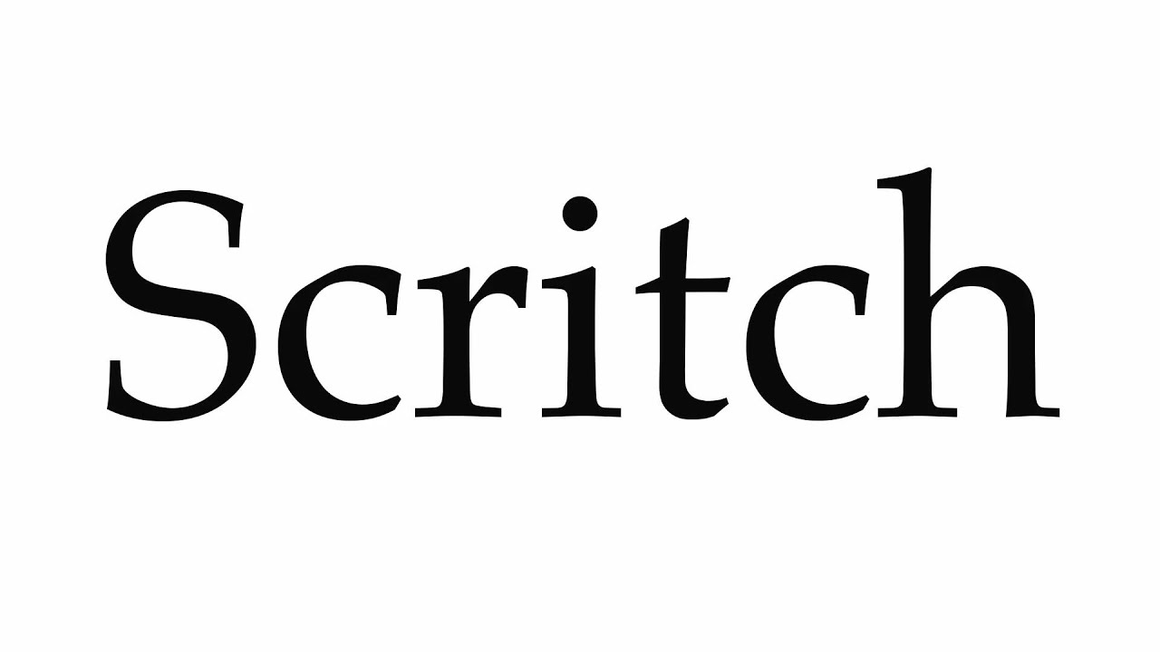 How to Pronounce Scritch - YouTube
