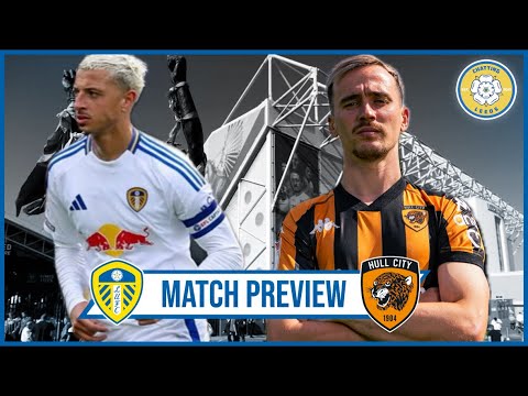 MATCH PREVIEW - Leeds United v Hull City⚪️🟠 Ramazani and Soloman DEBUTS ...