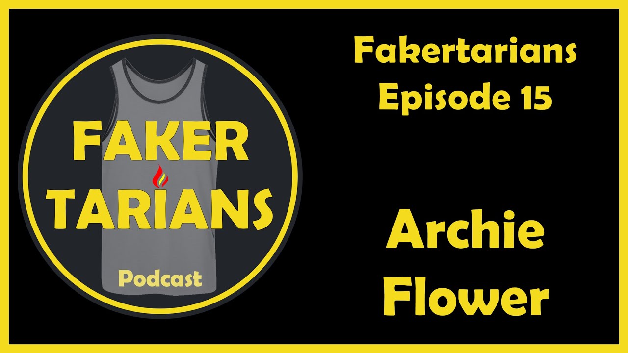 Fakertarians Episode 15: Archie Flower - YouTube