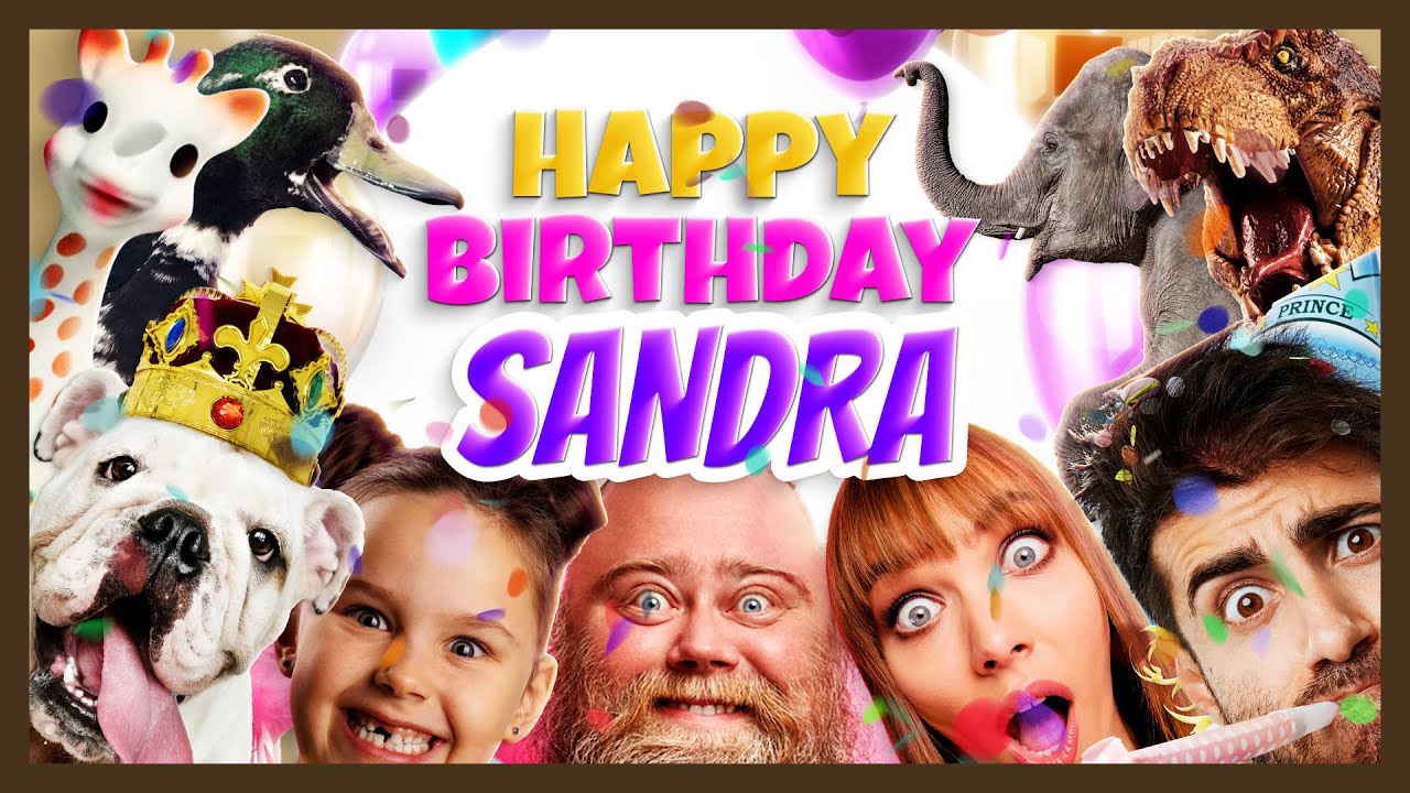 🎂 Happy Birthday Sandra 🎵 Hilarious Video Gift! 🤣 - YouTube