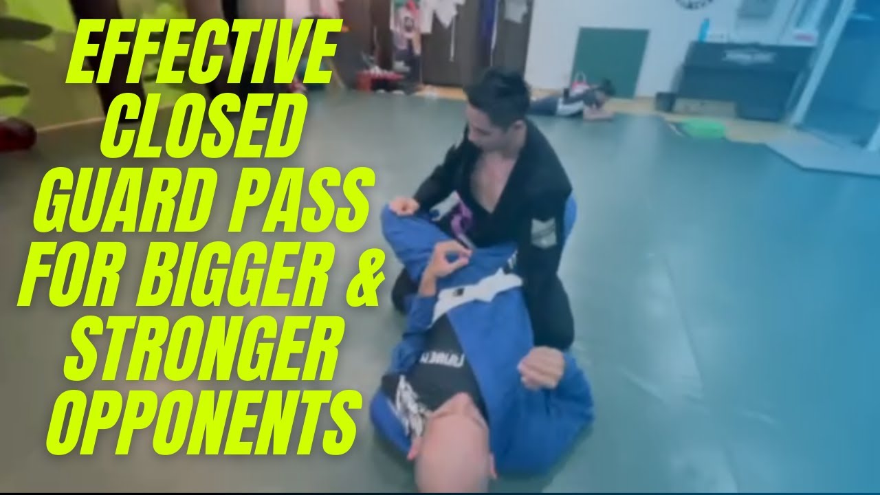 Effective Closed Guard Pass for Bigger & Stronger Opponents as taught ...