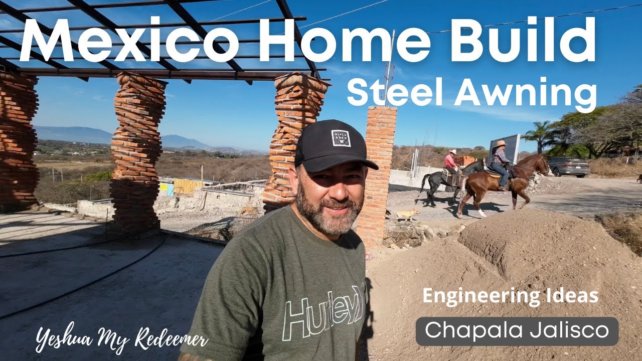 Mexico Home Build, , Steel Roof Patio Awning. Chapala Jalisco. CDMX ...