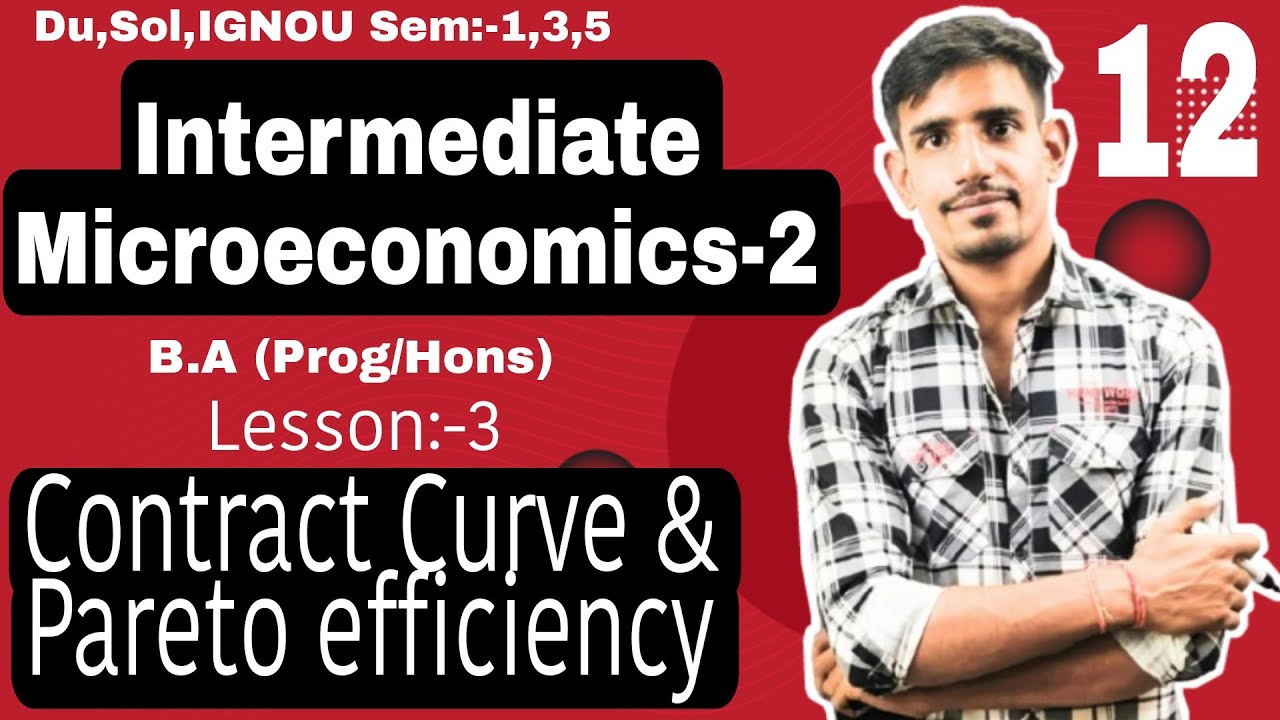 #12 Sem-5 | Contract Curve & Pareto efficiency | Intermediate ...