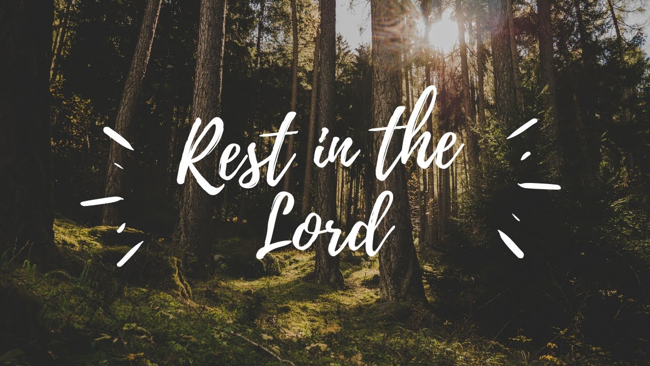 Rest in The Lord - YouTube